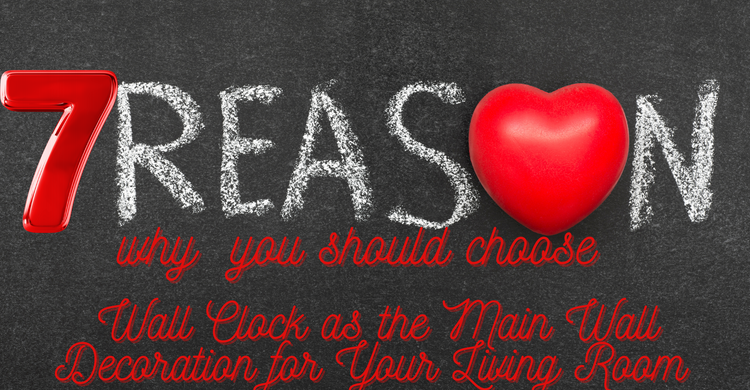 7 Compelling Reasons to Choose a Wall Clock as the Main Wall Decoratio ...